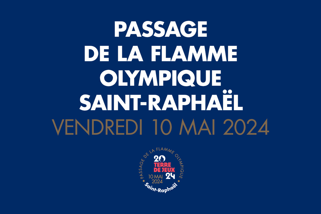 Passage de la Flamme Olympique à Saint-Raphaël : découvrez le programme du 10 mai 2024 - Ville ...